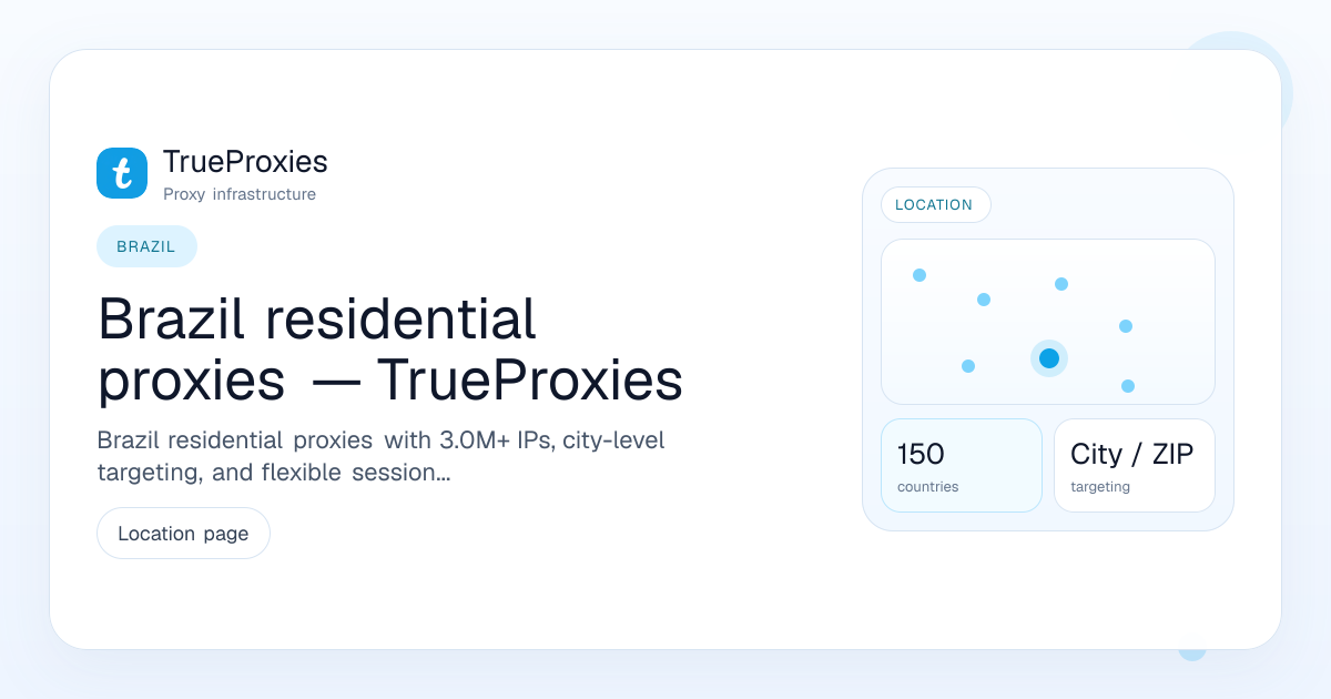 Brazil residential proxies — TrueProxies